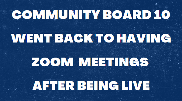 Community Board 10's Meetings is Still on Zoom